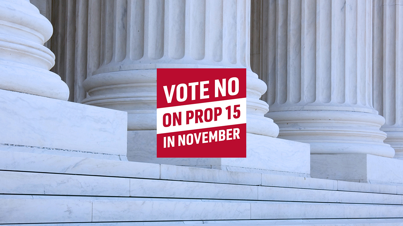 AIR CRE Legislative Alert: Spread the Word - Vote No on Prop 15